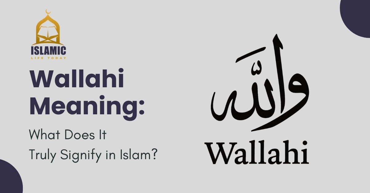 Wallahi Meaning: What Does It Truly Signify in Islam?